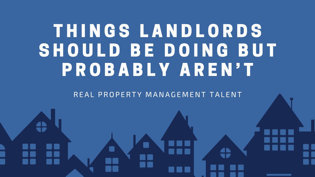 Tasks That Landlords Should Never Forget to Do