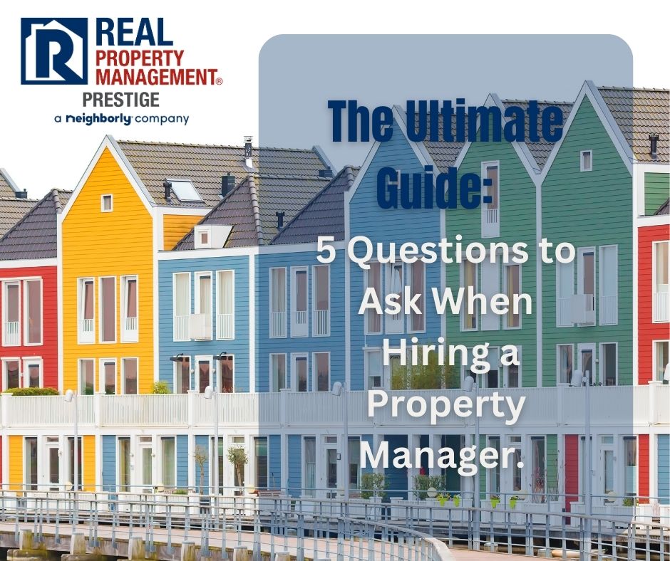 The Ultimate Guide: 5 Essential Questions to Ask When Hiring a Property Manager.