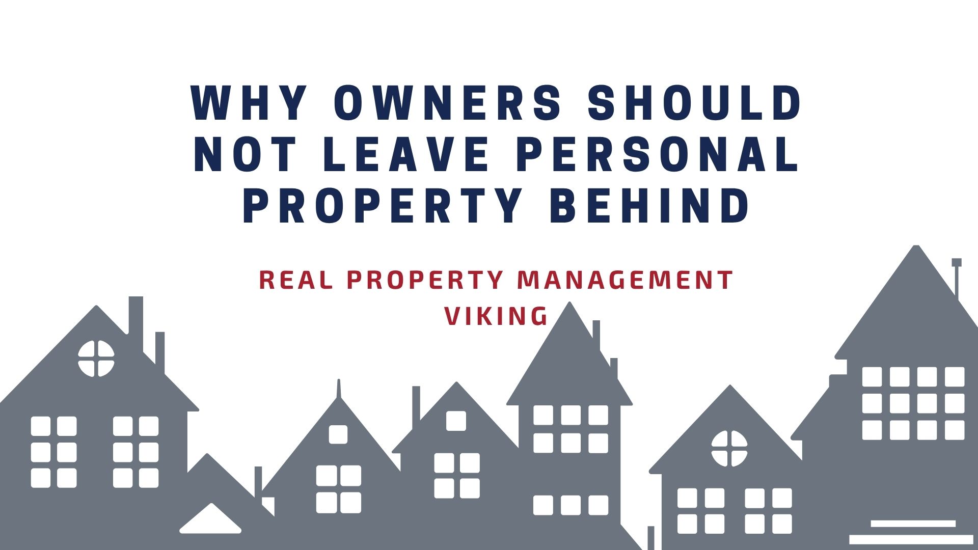 Why Owners Should Not Leave Personal Property Behind